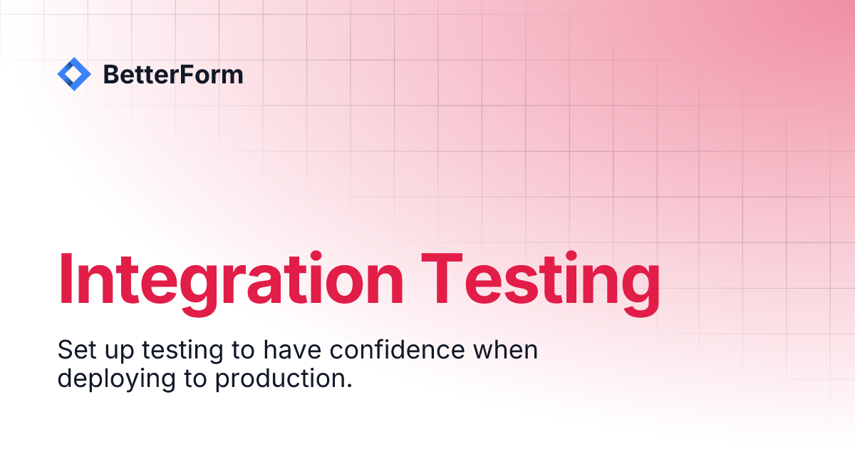 Integration Testing | BetterForm